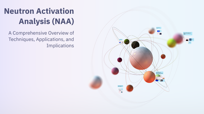 Neutron Activation Analysis (NAA) by طيف هدوء on Prezi