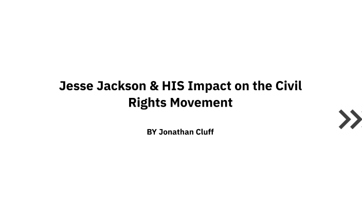Jesse Jackson Civil Rights PROJECT- JONATHAN CLUFF by Jonathan Cluff on ...