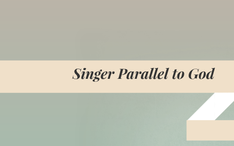 Singer Parallel to God by Heidi Fredrickson on Prezi