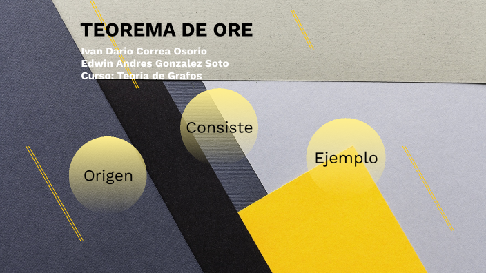 Teorema de ORE by EDWIN ANDRES GONZALEZ SOTO on Prezi