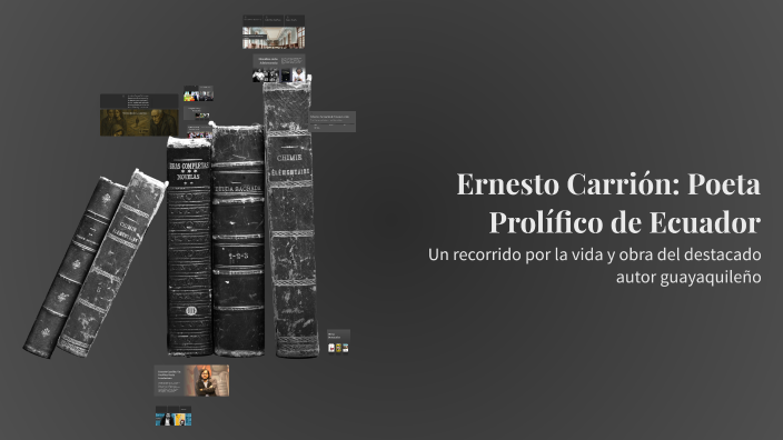 Ernesto Carrión: Poeta Prolífico de Ecuador by Mr. Chalá on Prezi