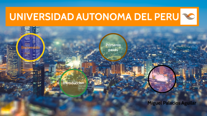 UNIVERSIDAD AUTONOMA DEL PERU by Miguel Palacios on Prezi
