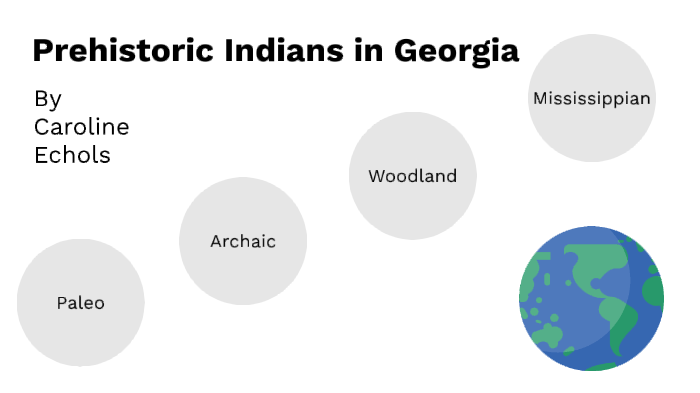 Prehistoric Indians by Caroline Echols on Prezi