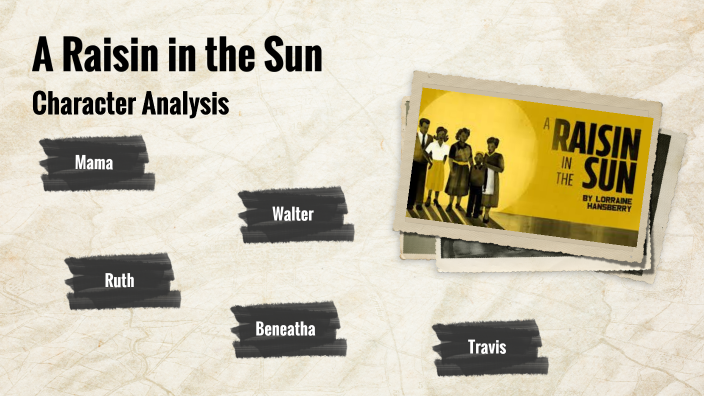 Raisin in the Sun Character Analysis by Carter Hanchett on Prezi