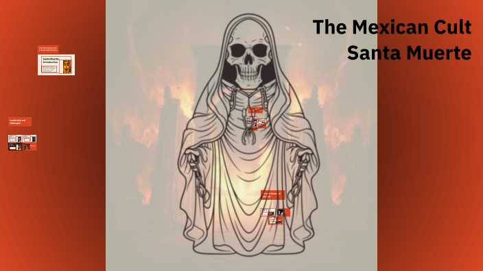 The Mexican Cult, Santa Muerte by Giovanny Cleto Medina on Prezi