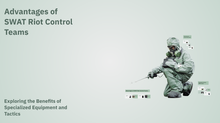 Advantages of SWAT Riot Control Teams by james henderson-stewart on Prezi