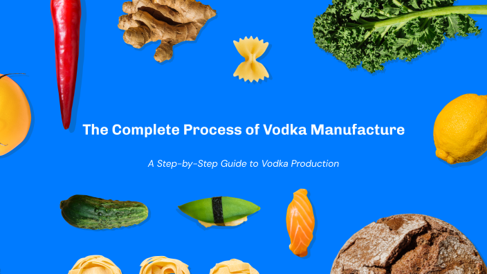 The Complete Process of Vodka Manufacture by Arima N on Prezi