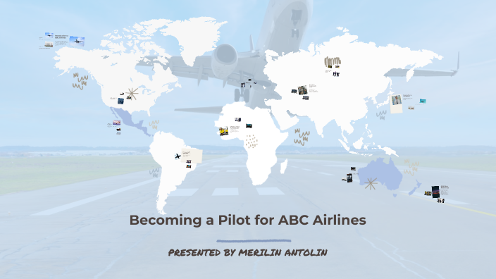 Becoming a Pilot for ABC Airlines by Merilin Antolin on Prezi