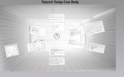 Network Design Case Study by on Prezi