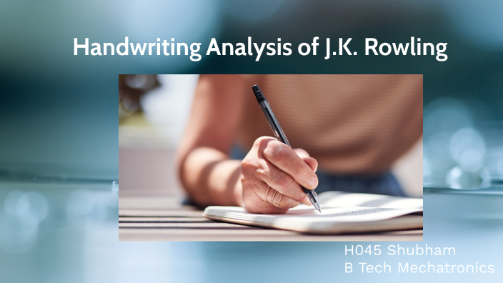 Handwriting analysis of J.K. Rowling by Shubham Shah on Prezi