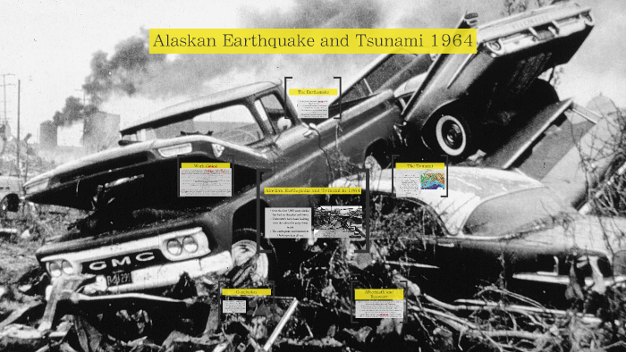 Alaskan Earthquake and Tsunami 1964 by Brody Rogers on Prezi