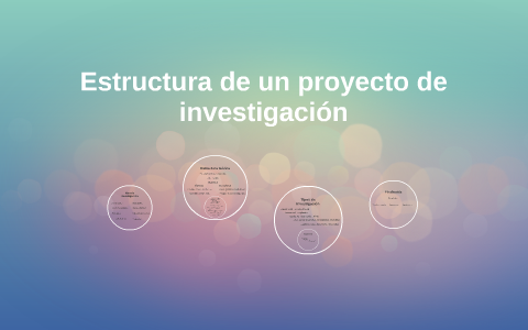 Estructura de un proyecto de investigación). by Luis Herrera on Prezi