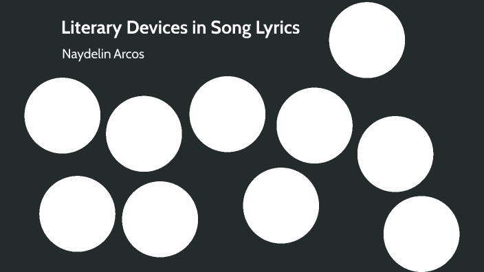 Literary Devices in Song Lyrics by Naydelin Arcos-Santiago on Prezi
