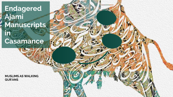 Endangered Ajami Manuscripts in Casamance by Fairooz Khan on Prezi