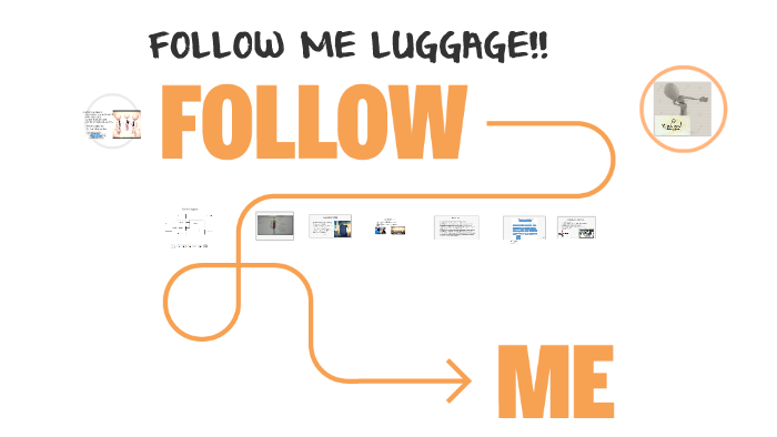 FOLLOW ME LUGGAGE!! by SAhil Verma on Prezi