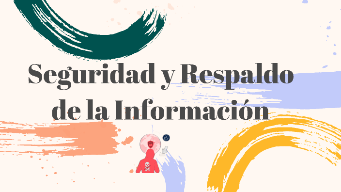 Seguridad y Respaldo de la Información by Allisson St on Prezi