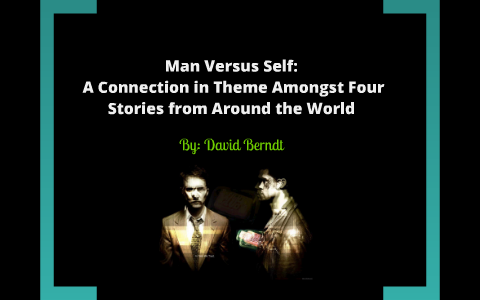 Man versus Self by david berndt on Prezi