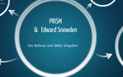 Snowden & PRISM by Michael Virgolini on Prezi