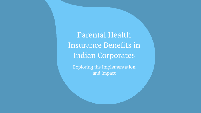 Parental Health Insurance Benefits in Indian Corporates by Richa ...