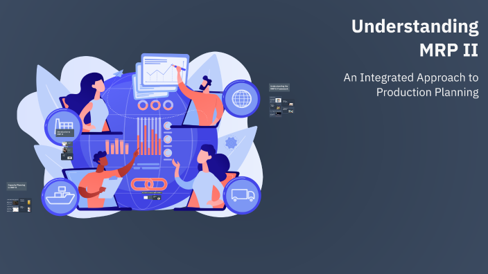 Understanding MRP II by Yusara Anwar 12-FMS/BSBIN/F21 on Prezi