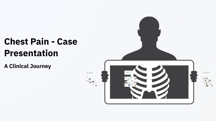 Chest Pain - Case Presentation by Ahmed Hassanin on Prezi