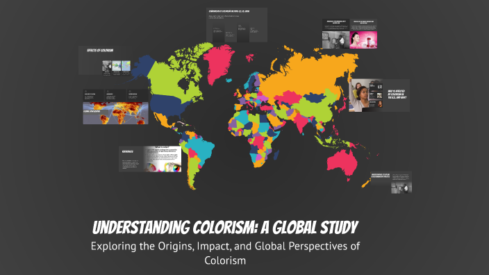 Understanding Colorism: A Global Study by Farzana Uddin on Prezi