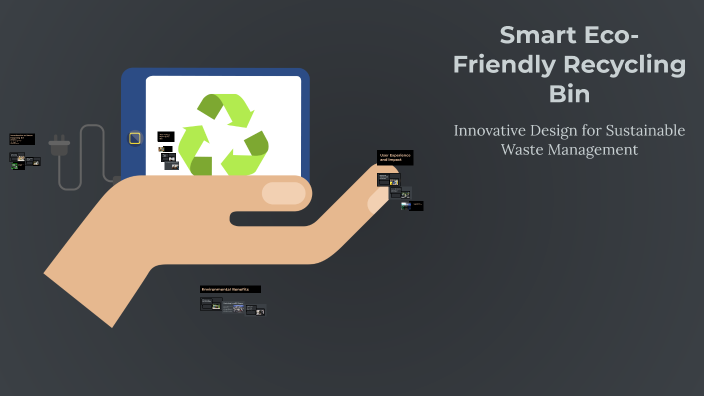Smart Eco-Friendly Recycling Bin by fahid karhchuli on Prezi