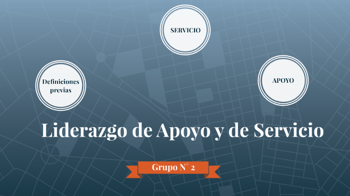 Liderazgo de Apoyo y Liderazgo de Servicio by Mauricio Casanova on Prezi