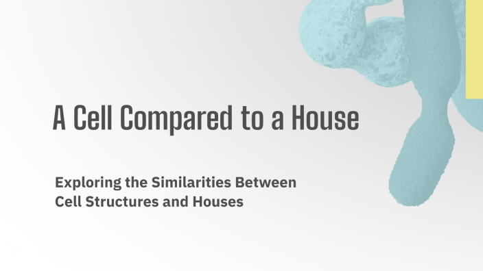 A Cell Compared to a House by jack janzen on Prezi