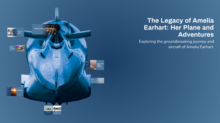 The Legacy of Amelia Earhart: Her Plane and Adventures by Kim Liên on Prezi