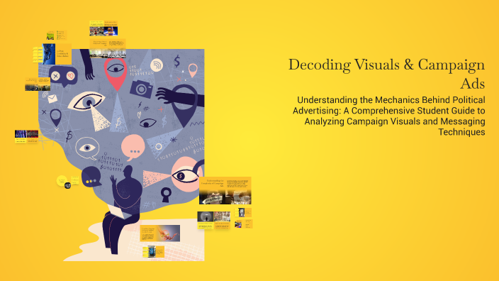 Decoding Visuals & Campaign Ads by Vibhakar Rajan on Prezi