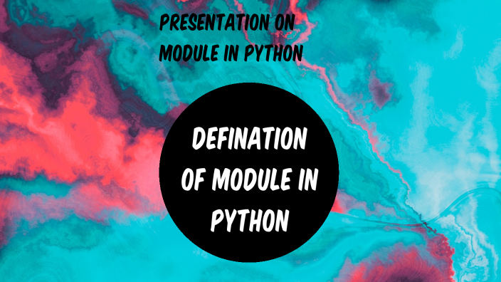 Module in Python by Pema Tashi on Prezi