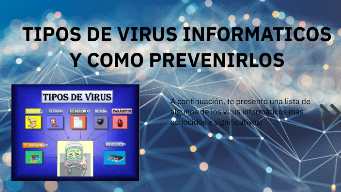 TIPOS DE VIRUS INFORMATICOS Y COMO PREVENIRLOS by Obet Angel on Prezi