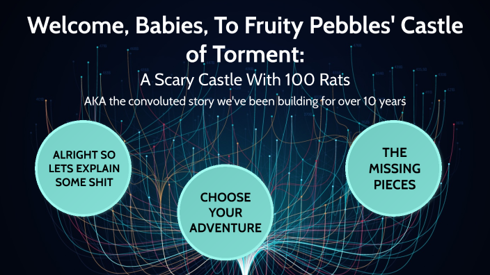 Welcome, Babies, To Fruity Pebbles' Castle of Torment: A Scary Castle with 100 Rats. by Lexi ...
