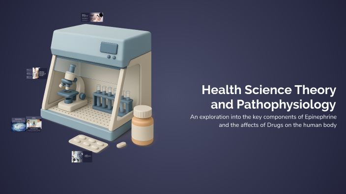 Health Science Theory and Pathophysiology by Maddux Velliquette on Prezi