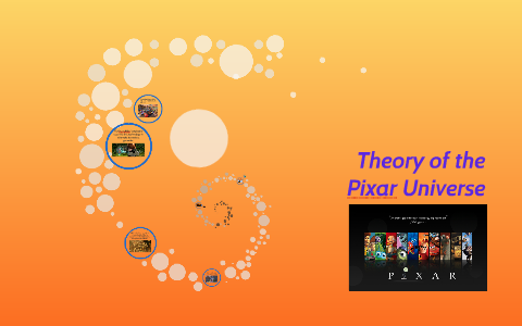 Theory of the Pixar Universe by Bree Tomei on Prezi