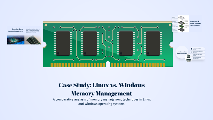 Case Study: Linux vs. Windows Memory Management by Abhilash R Bhat on Prezi