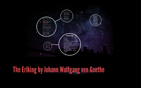The Erlking by Johann Wolfgang von Goethe by Anya Diaf on Prezi