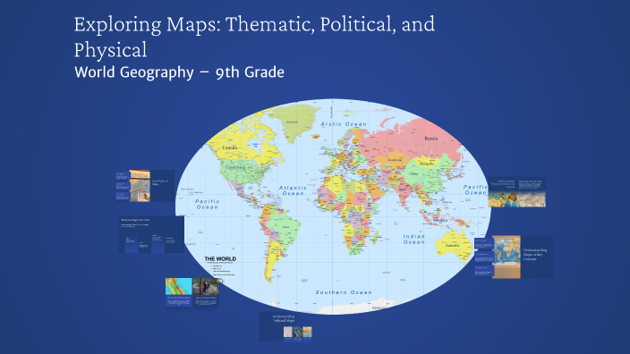 Exploring Maps: Thematic, Political, and Physical by Avery Fulton on Prezi