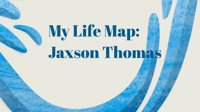 My Life Map by Jaxson Thomas on Prezi