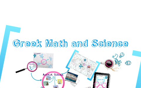 Greek Math and Science by breanna moore on Prezi