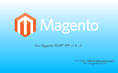 Magento SOAP API by Vinai Kopp on Prezi