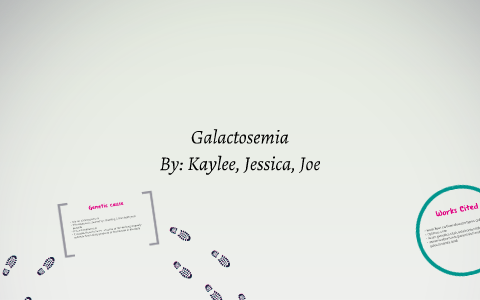 Galactosemia by Jessica Rainville on Prezi