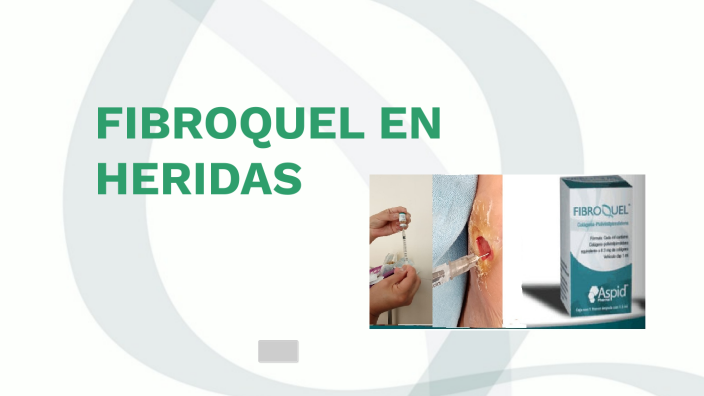 FIBROQUEL EN HERIDAS by ROSA ANGELICA on Prezi