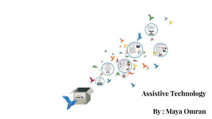 Assistive Technology by Maya Omran on Prezi