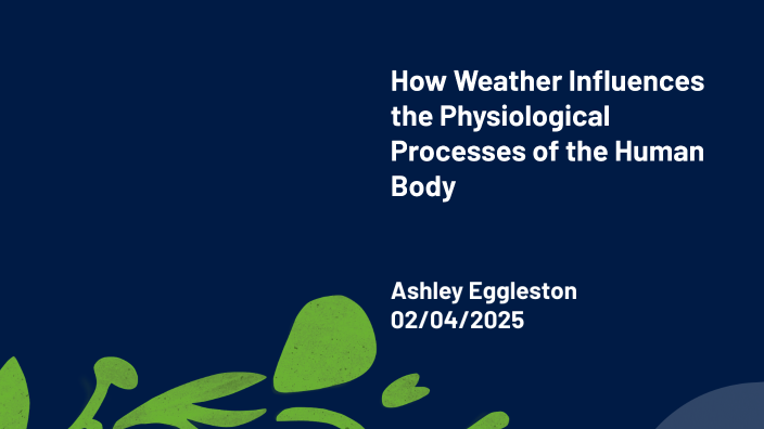 Weather & The Human Body by Ashley Eggleston on Prezi