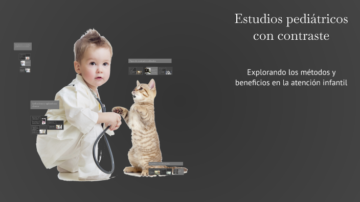 Estudios pediátricos con contraste by Cesar Pernia on Prezi