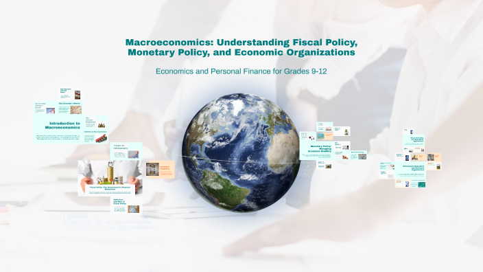 Macroeconomics: Understanding Fiscal Policy, Monetary Policy, and ...