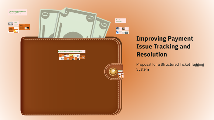 Improving Payment Issue Tracking and Resolution by Bongsta on Prezi