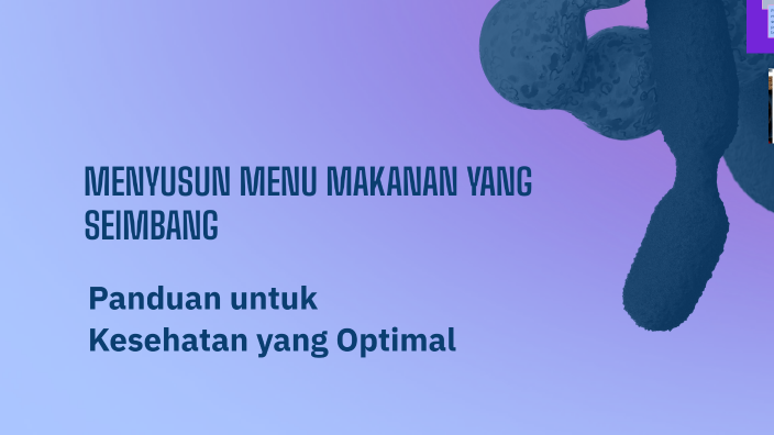 MENYUSUN MENU MAKANAN YANG SEIMBANG by Bernadine Putri on Prezi